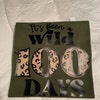 100 Days of School Svg, Eps, Dxf, Png, Its Been a Wild 100 Days ...
