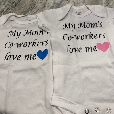 My Mom's Co-workers Love Me Onesie® Baby Bodysuit Shirt - Etsy