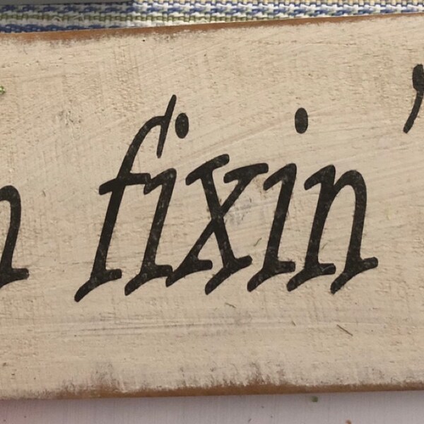 I'm Fixin' to Wall Sign - Etsy