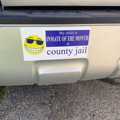 My Child Was Inmate of the Month at County Jail Funny Bumper Sticker ...