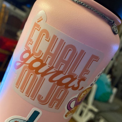 Échale Ganas, Mija Sticker Latin Sticker, Dichos Hispanos, Spanish ...