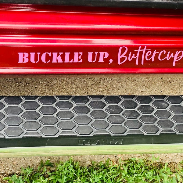 Buckle Up, Buttercup Custom Vinyl Decal Sticker - Choose Your Color and ...