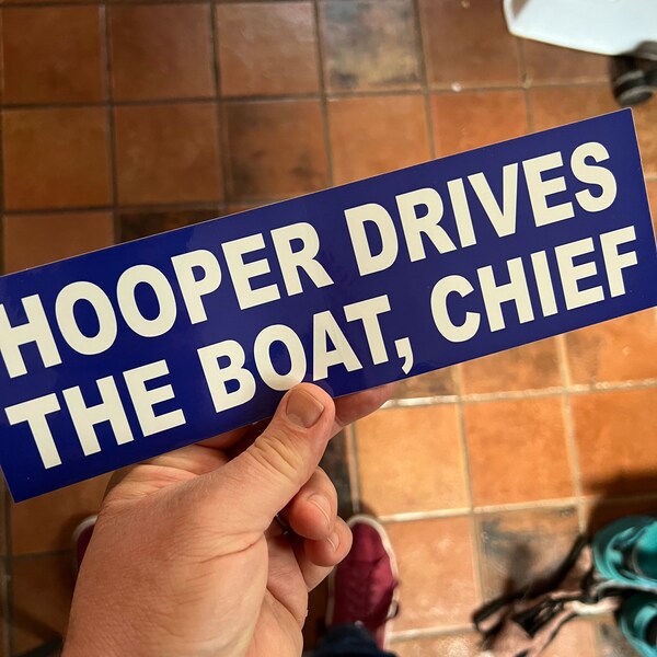 Funny "hooper Drives the Boat, Chief" JAWS BUMPER STICKER Movie Prop ...