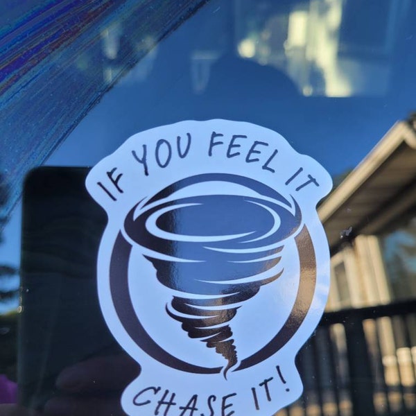 If You Feel It Chase It Tornado Sticker | Twisters | Storm Chaser ...