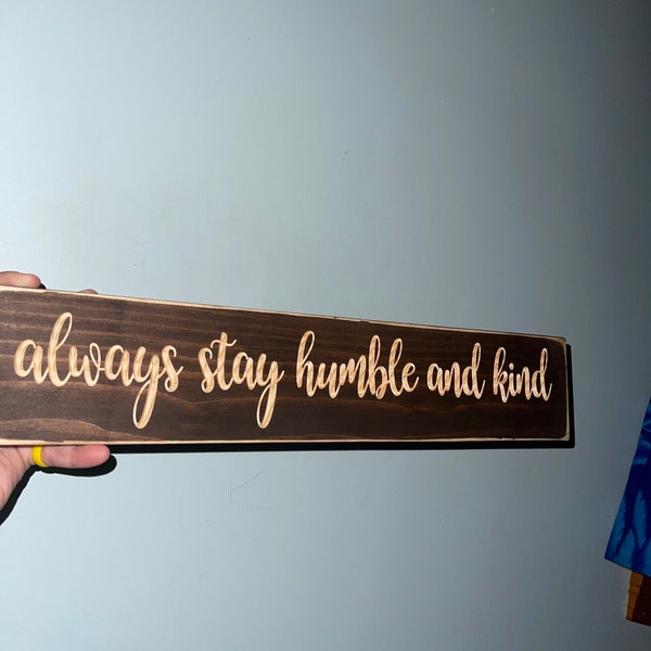 Humble and Kind Sign, Always Stay Humble, Humble and Kind, Always Stay ...