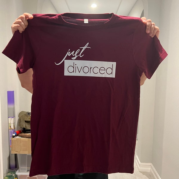 Just Divorced Shirt Divorce Support Shirts Divorce Party Shirts Divorce ...