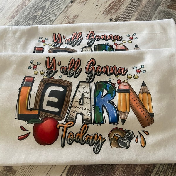 Y'all Gonna Learn Today PNG: Teacher Sublimation Design (digital ...
