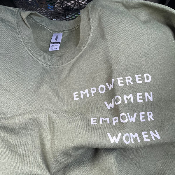 Empowered Women Empower Women, Girl Power Sweatshirt, Crew Shirt ...