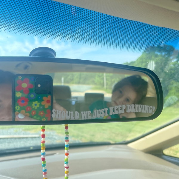 Should We Just Keep Driving? Vinyl Decal | Car Window Rearview Mirror ...