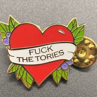 F the Tories Heart Badge Nobody Likes a Tory Anti-tory Political Badge ...