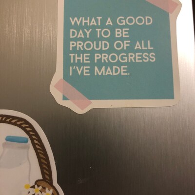 What a Good Day to Be Proud of All the Progress Ive Made Sticker,post ...