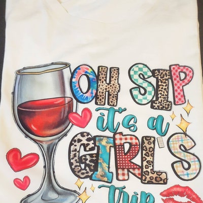 Oh Sip It's A Girls Trip Png, Wine, Girls Trip Png Sublimation Design ...