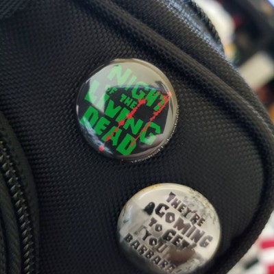 Night of the Living Dead Buttons They're Coming to Get You Barbara Two ...