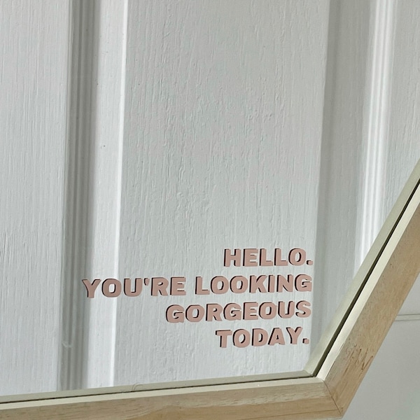 Hello. You're Looking Gorgeous Today. Mirror Self-affirmation Vinyl ...