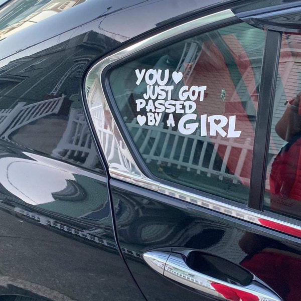 You Just Got Passed by A Girl Decal Funny Car Decal You Got Passed by a ...
