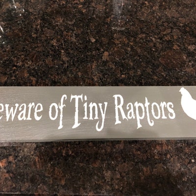 Beware of Tiny Raptors Sign Gift for Chicken Lover or - Etsy