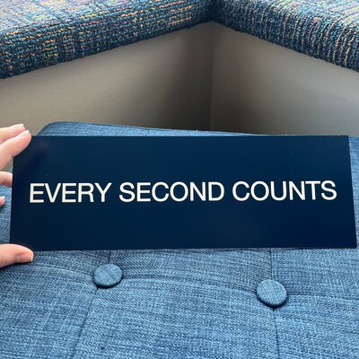 EVERY SECOND COUNTS 12 X 4 Engraved Sign as Featured in the Bear - Etsy