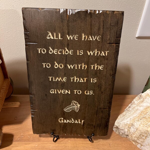 All We Have to Decide is What to Do With the Time That is Given Rustic ...