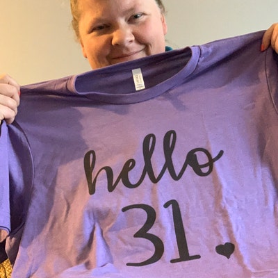 Hello 31 Birthday Shirt 6 COLORS Available Custom Womens Ladies ...