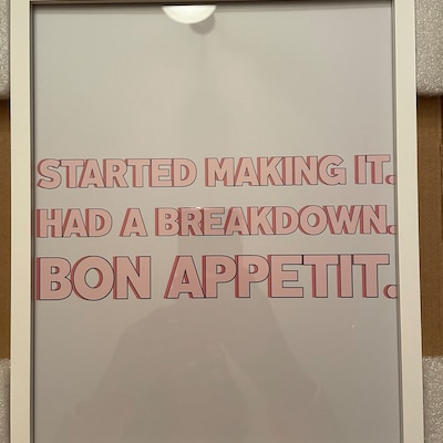 James Acaster Quote Print Kitchen Wall Art Decor Started Making It, Had ...