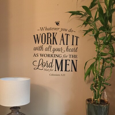 Whatever You Do Work With All Heart for the Lord Not Men Colossians 3: ...