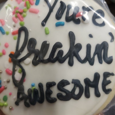 You're Freakin Awesome Sugar Cookies, Birthday Sugar Cookies, Birthday ...
