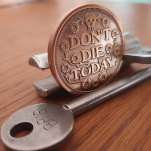 Lucky Coin Don't Die Today Antique Gold Skull and Flowers Mental Health ...