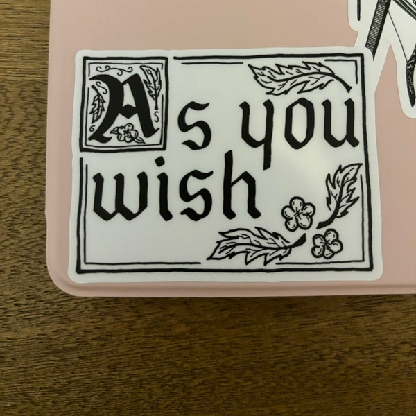 As You Wish, 3 Die Cut Vinyl Princess Bride Sticker, Original Pen and ...