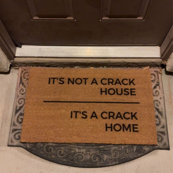 It's Not A Crack House It's A Crack Home Doormat, Funny Doormat, Funny ...