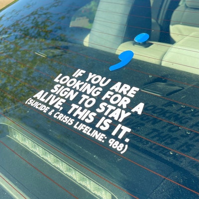 If You Are Looking for a Sign to Stay Alive This is It Decal / Suicide ...
