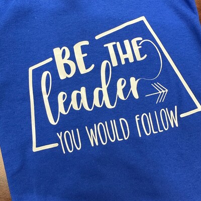 Leadership Svg Be the Leader You Would Follow Svg Files for Cricut ...