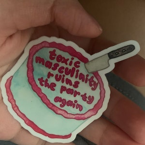 Toxic Masculinity Ruins the Party Again Sticker MFM Sticker Stickers ...