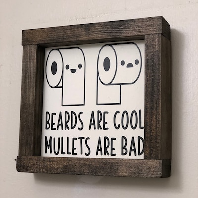 Beards Are Cool Mullets Are Bad Sign, Funny Bathroom Sign, Funny ...