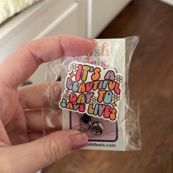 It's A Beautiful Day to Save Lives Badge Reel, Acrylic Nurse Badge Reel ...