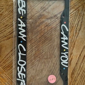Can You Be Any Closer Friends Aluminum Car License Plate Frame - Etsy