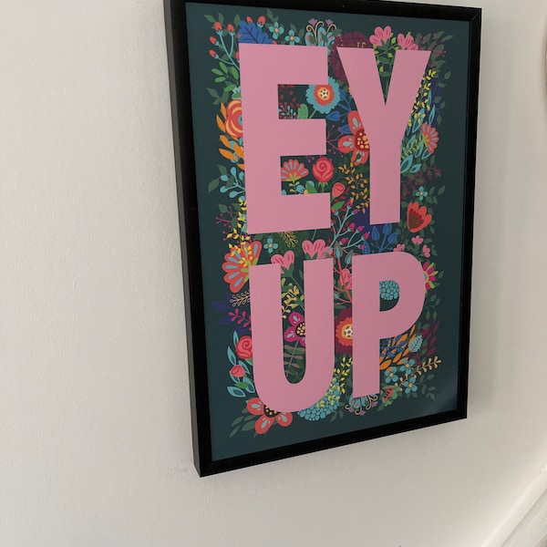 Yorkshire Saying, Slang, Dialect, Floral, Flowers - Ey up or Ay up ...