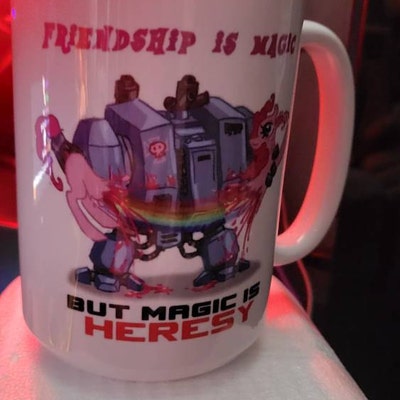 Ceramic Mug 15oz Friendship is Magic, but Magic is HERESY - Etsy