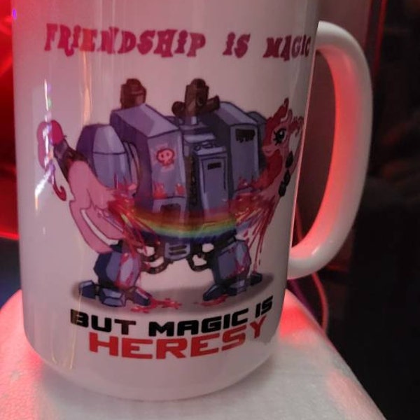Ceramic Mug 15oz Friendship is Magic, but Magic is HERESY - Etsy