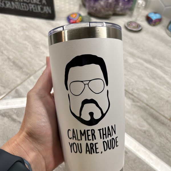 Calmer Than You Are, Dude. Decal Car Decal/laptop Decal/tumbler Decal ...