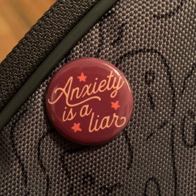Anxiety is a Liar Pinback Button - Etsy