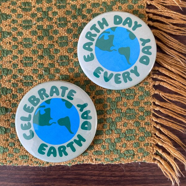 Celebrate Earth Day Every Day Buttons - Etsy
