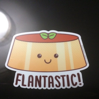 Flan Vinyl Sticker Pun flantastic Funny Vinyl Sticker, Foodie Stickers ...