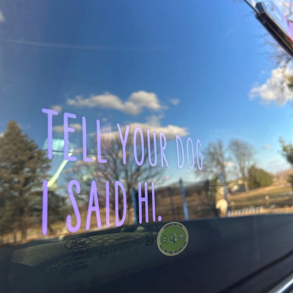 Tell Your Dog I Said Hello Decal - Etsy