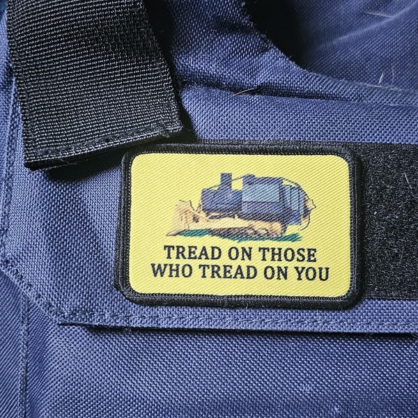 Killdozer Tread on Those Who Tread on You Gadsden Flag Meme 2x3 Removable Morale Patch With Hook ...
