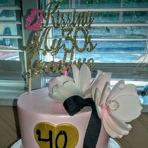 Glitter "kissing My 30s Goodbye", *this is for a 40th Birthday* 40 Cake ...