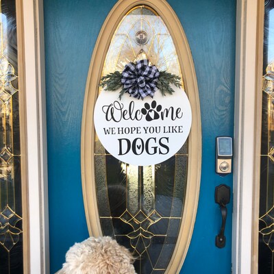 Front Door Decor Welcome We Hope You Like Dogs Dog Welcome Sign Door ...