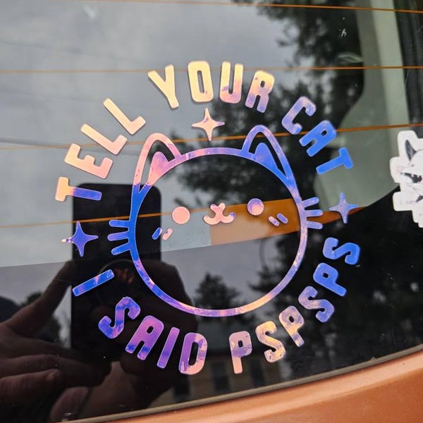 Tell Your Cat I Said Pspsps Vinyl Decal Sticker Gift. Funny Sticker for ...