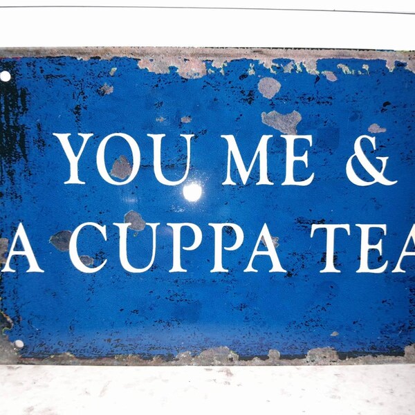 You Me and A Cuppa Tea Metal Sign, Cup of Tea Sign, Cup of Tea Plaque ...