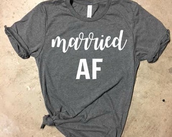 Married af shirt | Etsy