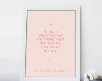 Printable Poster Jane Austen Quote It Isn't What We Say